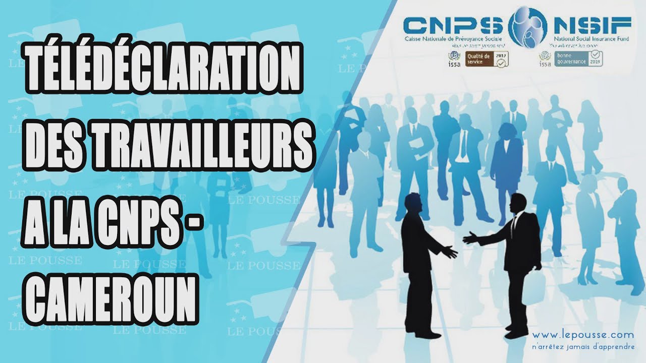 ≫ Le guide complet du CNPS au Cameroun: Tout ce que vous devez savoir ...